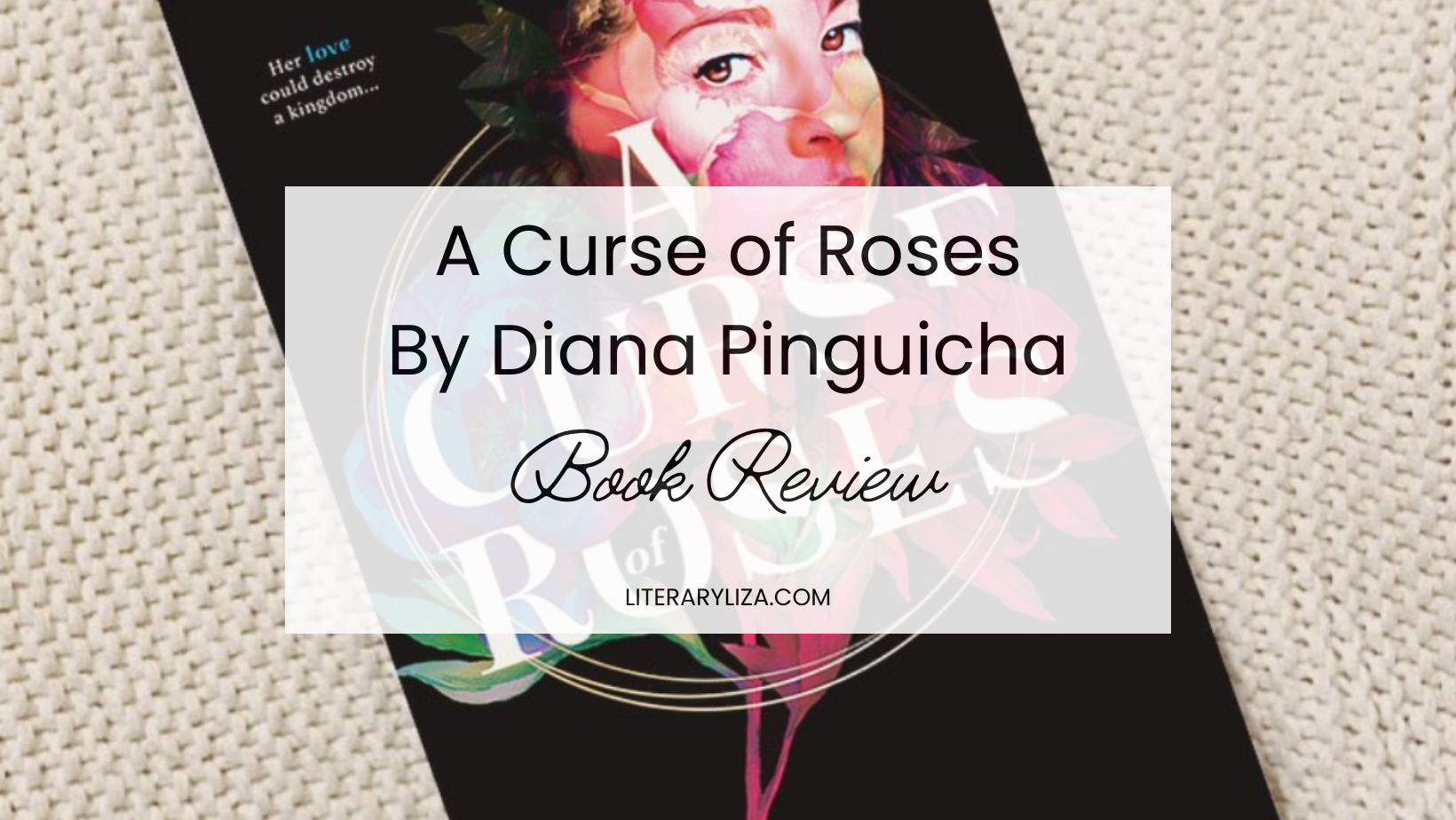 A Curse of Roses by Diana Pinguicha: ARC Book Review - Literary Liza