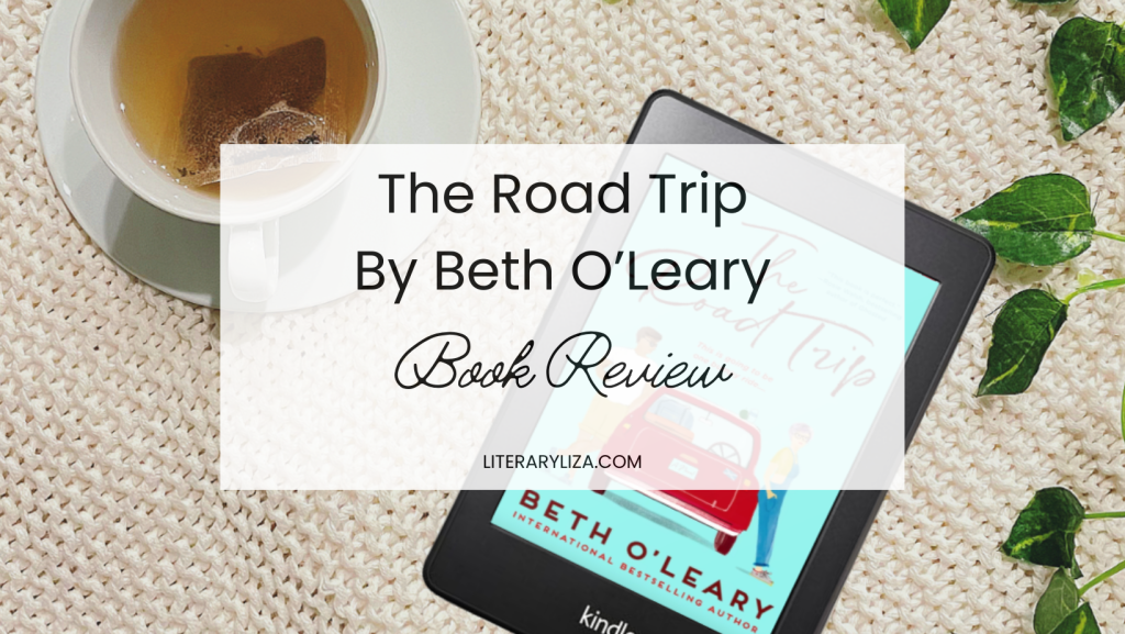 The Road Trip by Beth O'Leary: Book Review - Literary Liza