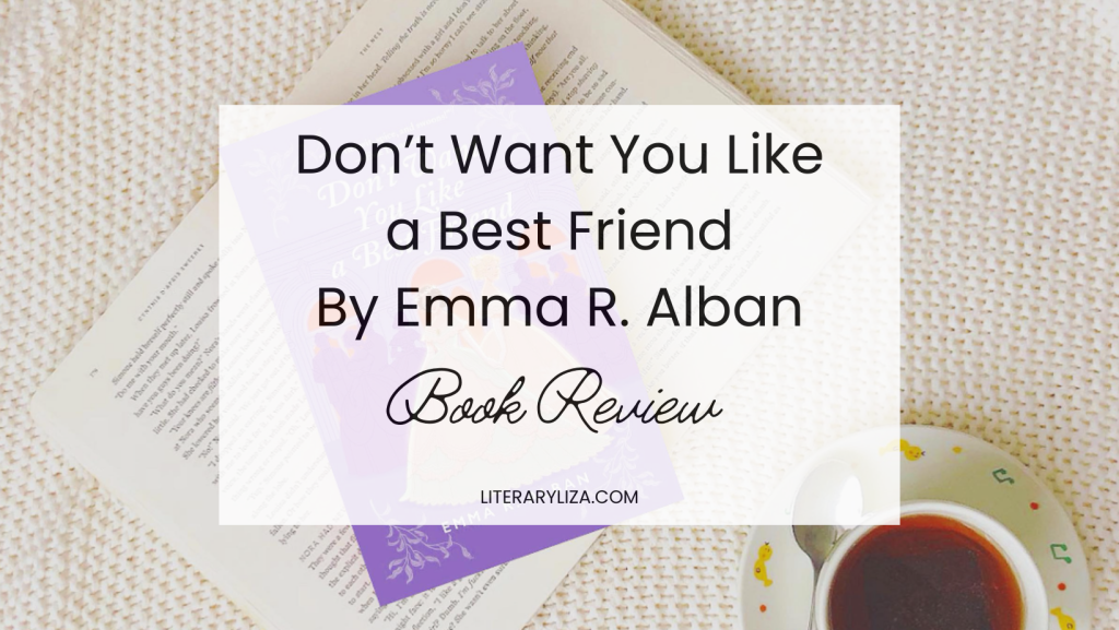 Don't Want You Like a Best Friend by Emma R. Alban: Book Review ...